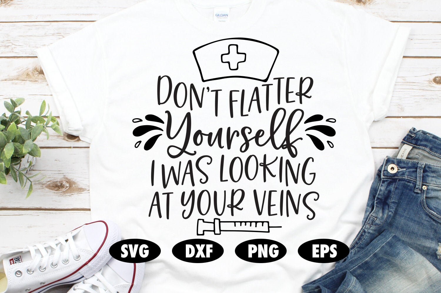 Don't Flatter Yourself I Was Looking at Your Veins SVG, Funny Svg ...