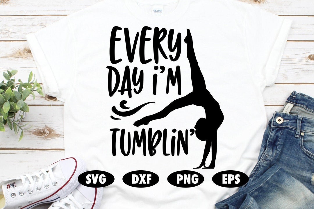 Everyday I'm Tumblin Svg, Funny Svg, Dancer Svg, Dance Svg, Dancer Cut ...