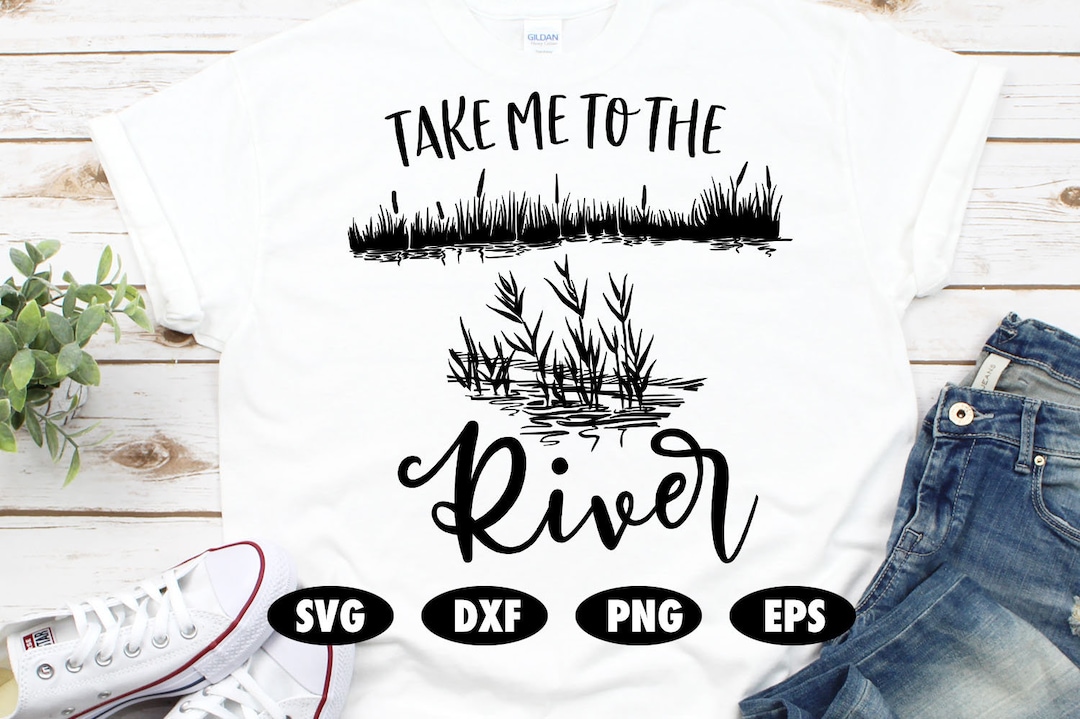 Take Me to the River Svg, Adventure Svg, River Svg, Mountain Svg ...