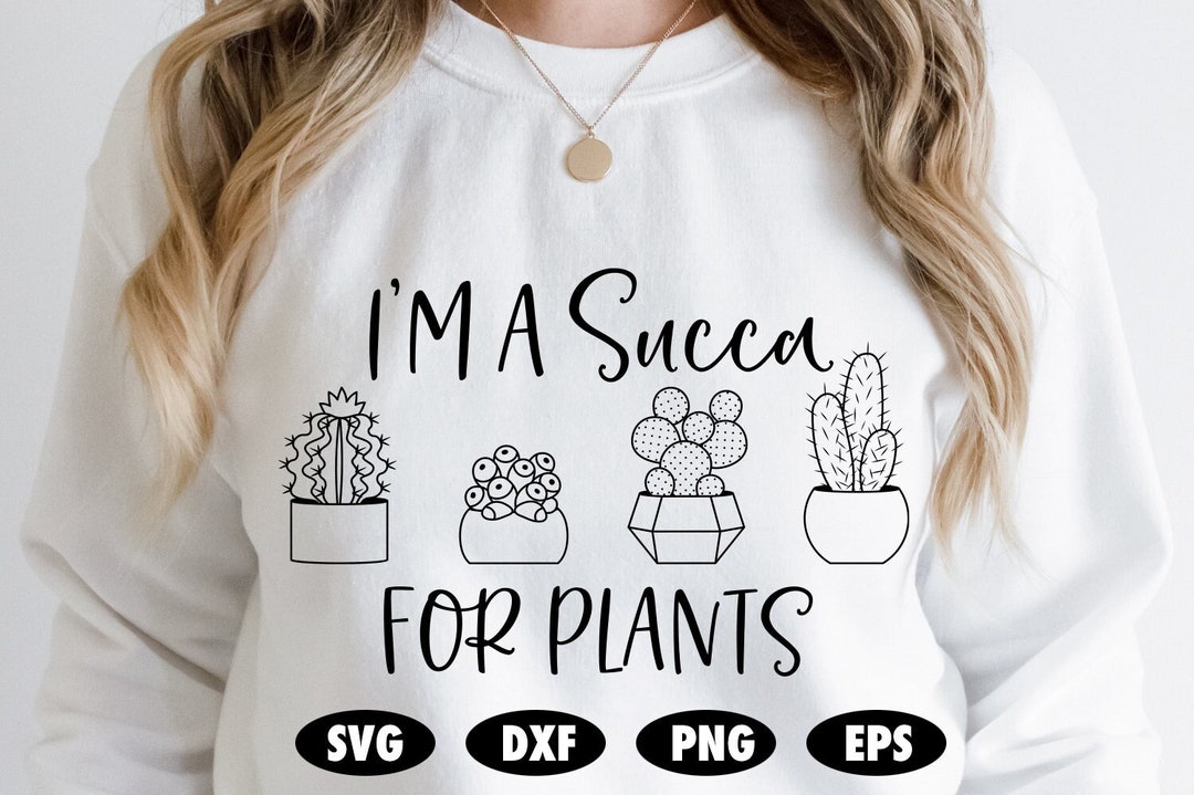 I'm a Succa for Plants SVG, Plant Quotes SVG, Plant Lovers Svg ...