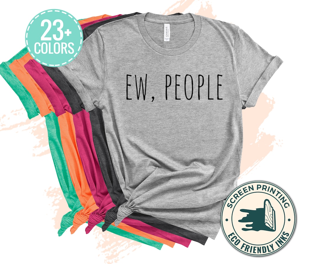 Funny Ew People T-shirt, Hipster T-shirts, Funny Graphic Tees Sarcasm ...