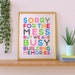 Sorry About the Mess Quote Colorful Wall Art Kids Kids - Etsy