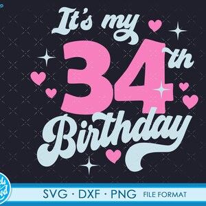 Cute Turning 34 Years Old Svg 34th Birthday Svg Files for Cricut ...