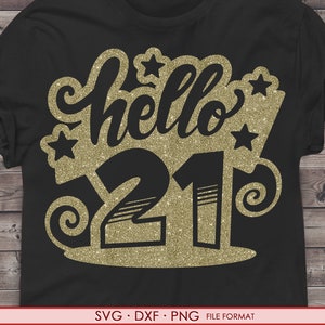 SVG 21st Birthday Hello 21 Svg Files for Cricut. Birthday Gift 21st Png ...