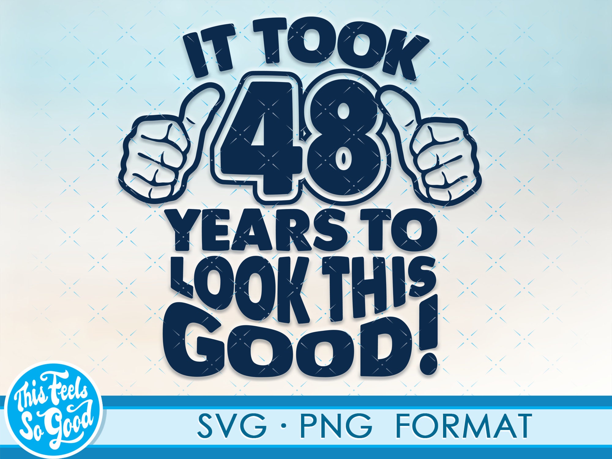Funny 48th birthday SVG png. Turning 48 birthday svg cut | Etsy