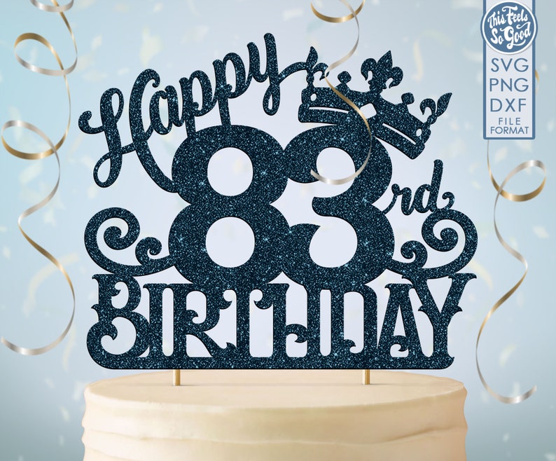 83 83rd Birthday Cake Topper Svg 83 83rd Happy Birthday Cake - Etsy