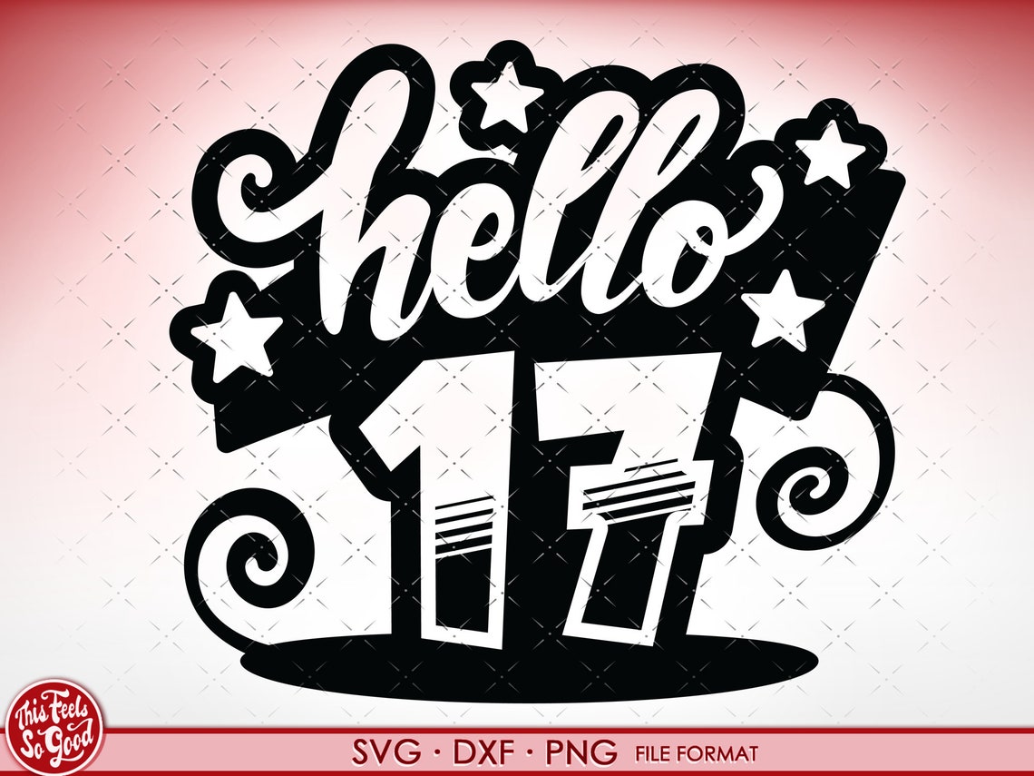 SVG 17th Birthday Hello 17 Svg Files for Cricut. Birthday Gift - Etsy