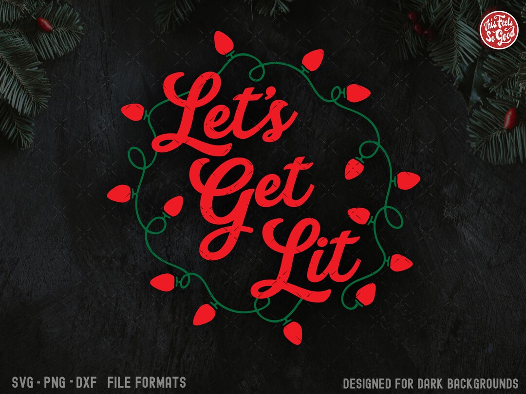 Christmas Lights Svg, Funny Christmas Svg, Let's Get Lit, Svg, Png, Dxf ...