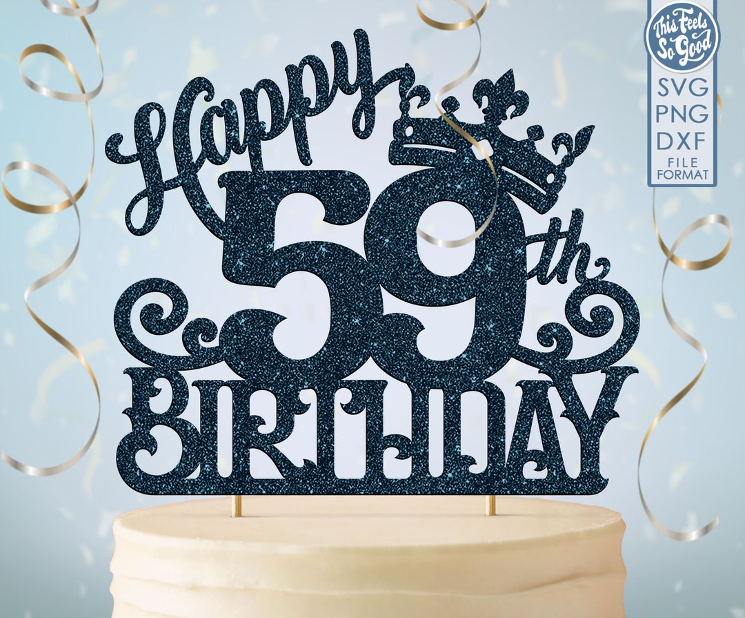 59 59th Birthday Cake Topper Svg, 59 59th Happy Birthday Cake Topper ...