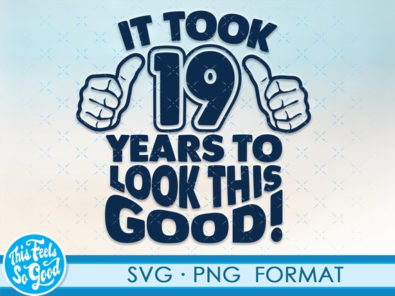 Funny 19th Birthday SVG Png. Turning 19 Birthday Svg Cut - Etsy