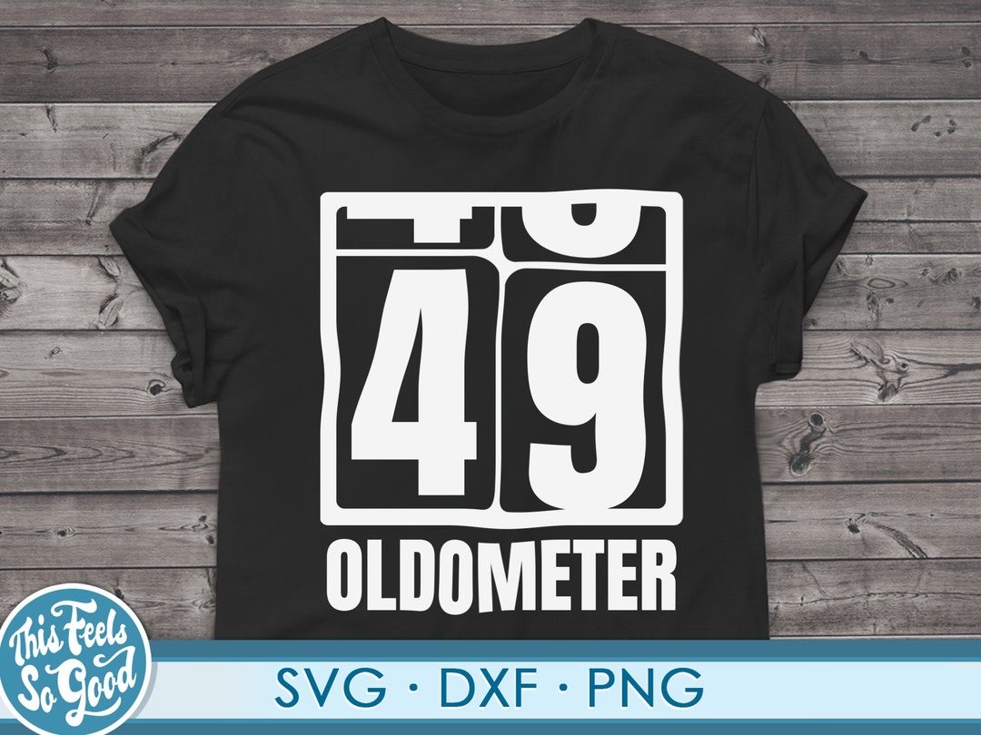 Funny 49th Birthday Svg Png. Cut File for Cricut 49 Years Old 49th ...