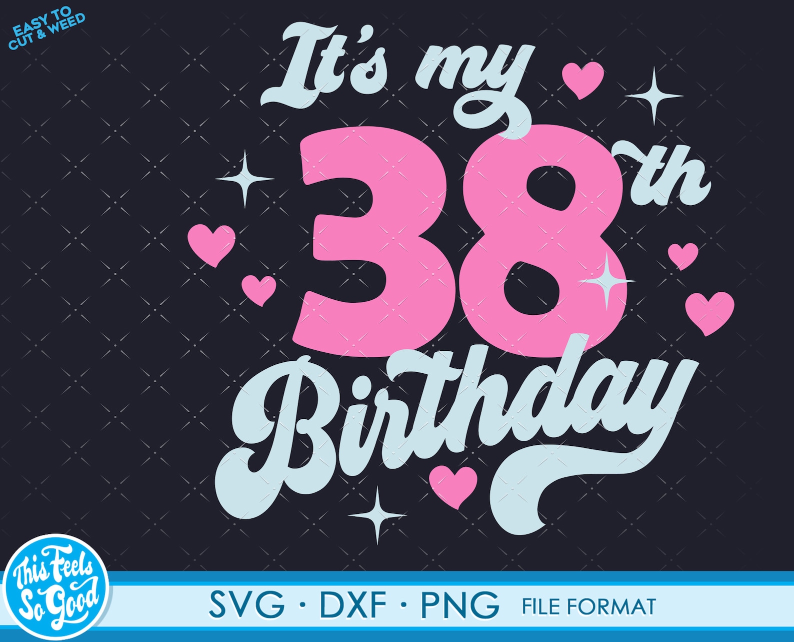 Cute Turning 38 Years Old Svg 38th Birthday Svg Files for Cricut ...