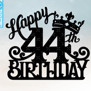 44 44th Birthday Cake Topper Svg, 44 44th Happy Birthday Cake Topper ...