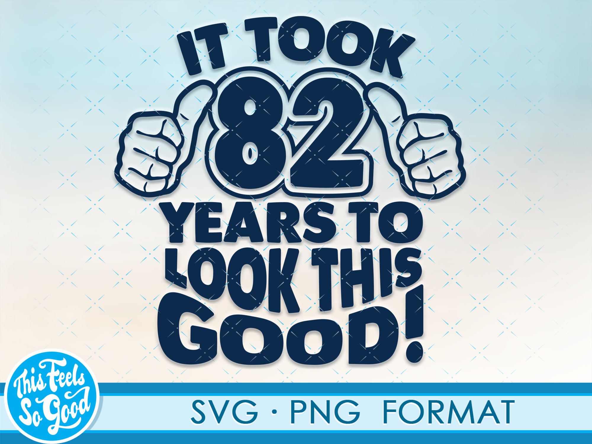 Funny 82nd Birthday SVG Png. Turning 82 Birthday Svg Cut Files, 82 ...