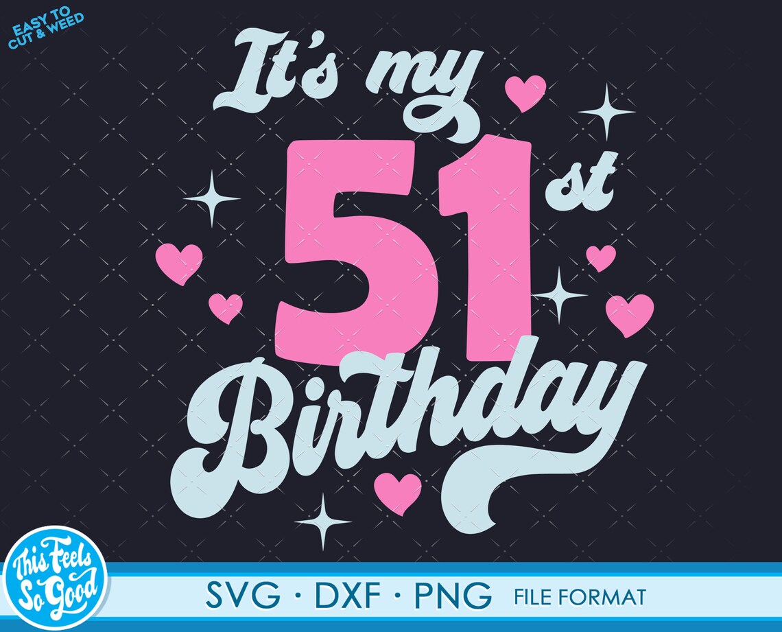 Lindo turning 51 años de edad svg 51st cumpleaños svg archivos - Etsy ...