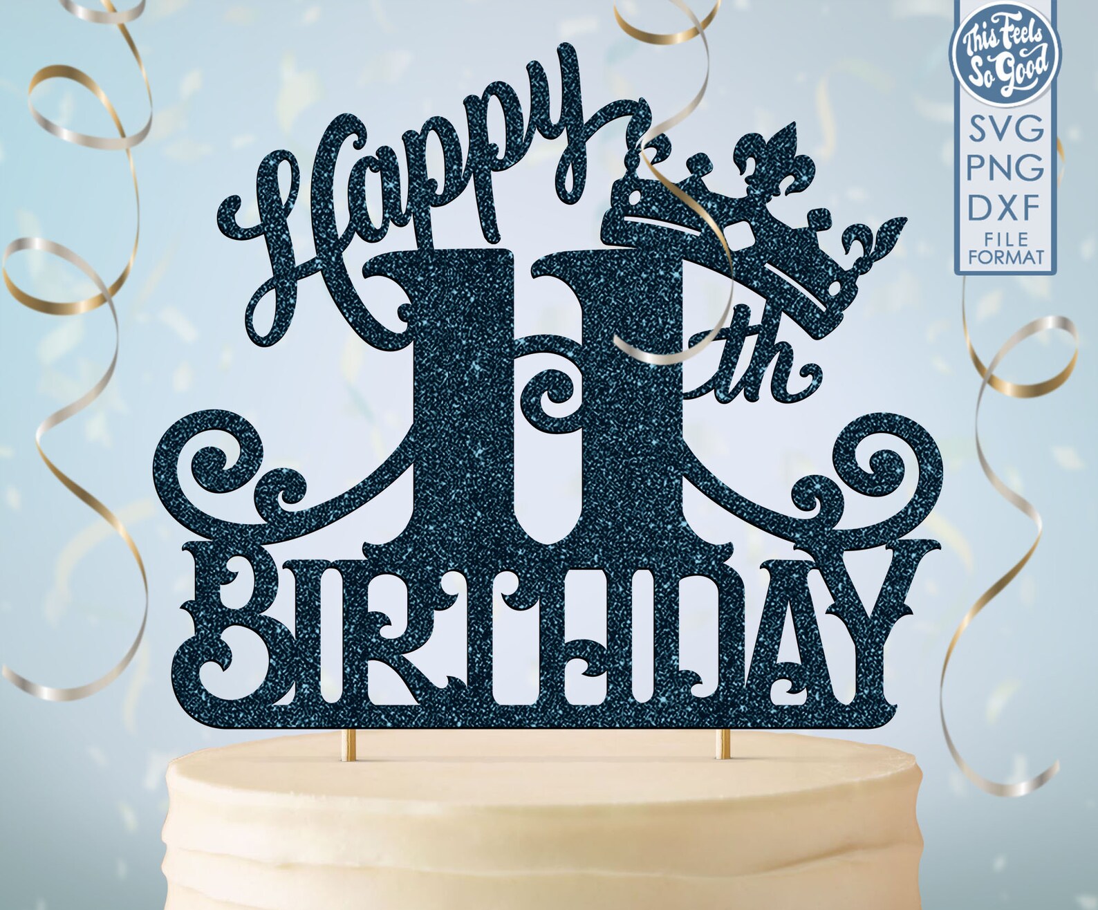 11 11th Birthday Cake Topper Svg, 11 11th Happy Birthday Cake Topper ...
