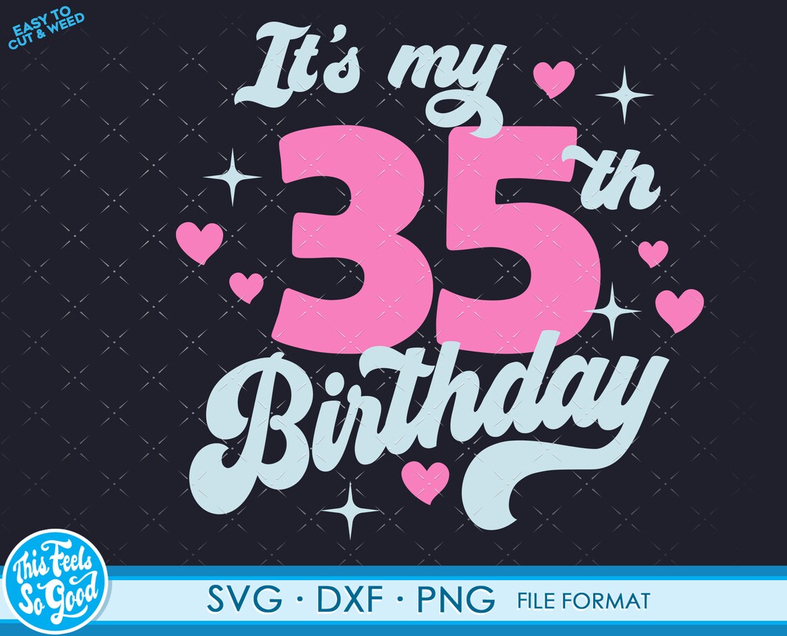 Cute Turning 35 anni svg 35th Birthday svg files per Cricut. Regalo di ...