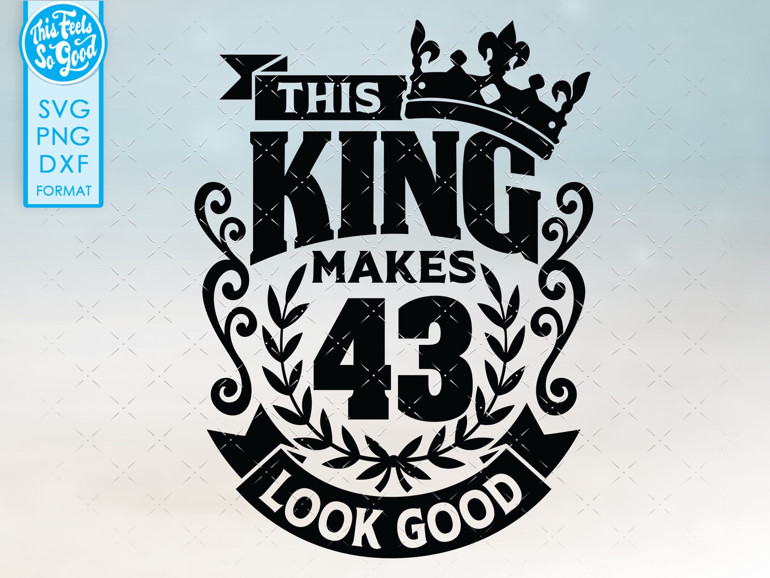 43, 43rd birthday svg 43 43rd mens birthday king svg files for Cricut ...