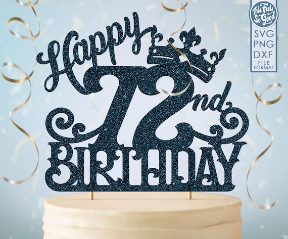 72 72nd Birthday Cake Topper Svg 72 72nd Happy Birthday Cake | Etsy