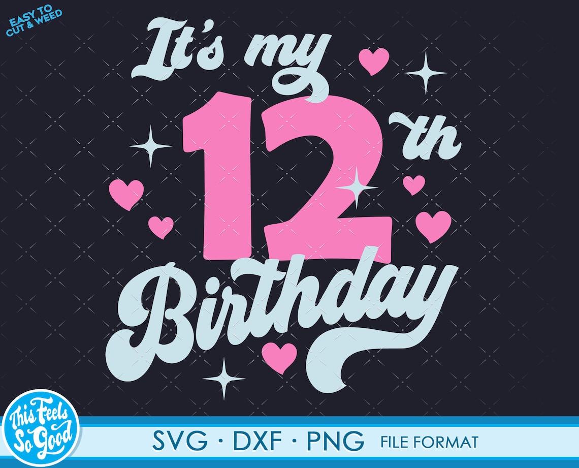 Cute Turning 12 Years Old Svg 12th Birthday Svg Files for | Etsy