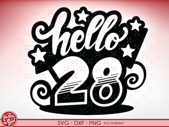 SVG 28th Birthday Hello 28 Svg Files for Cricut. Birthday Gift - Etsy