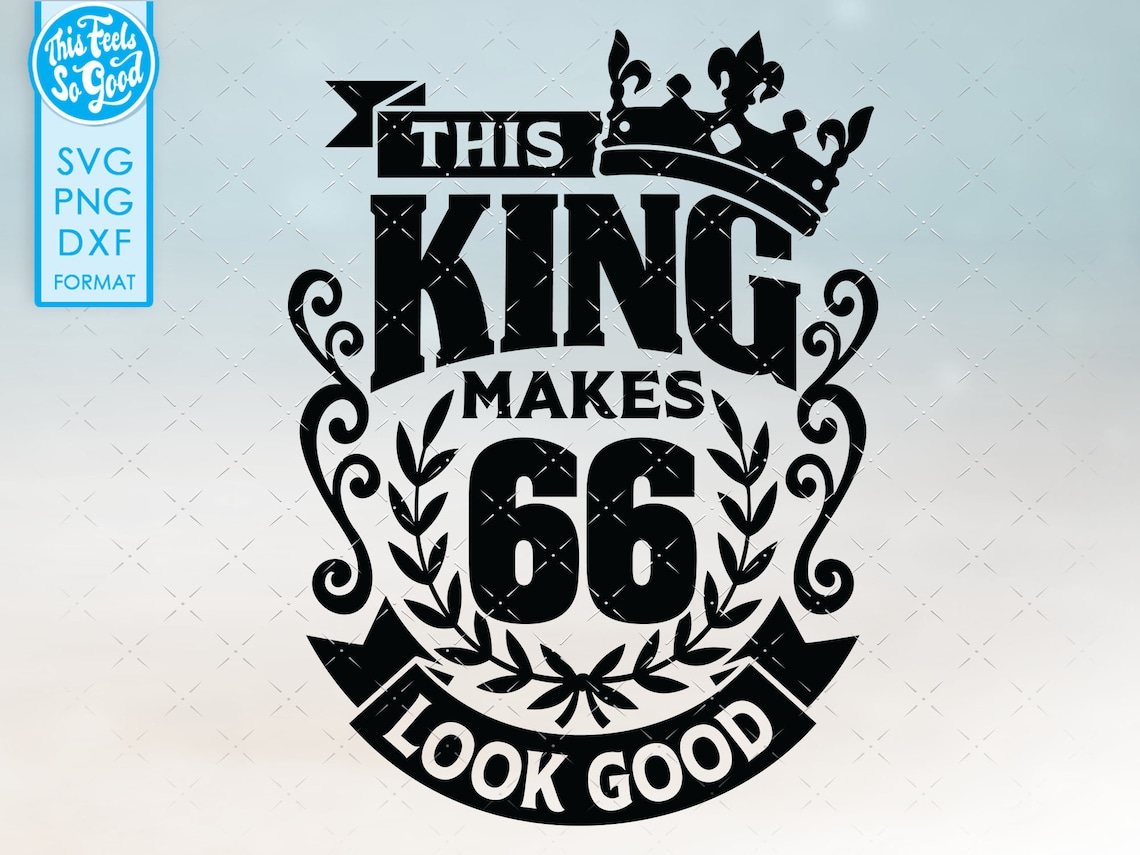 66 66th Birthday Svg 66 66th Mens Birthday King Svg Files for - Etsy