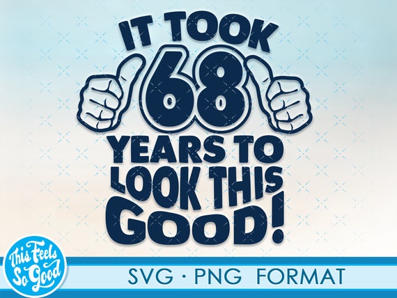 Funny 68th Birthday SVG Png. Turning 68 Birthday Svg Cut | Etsy