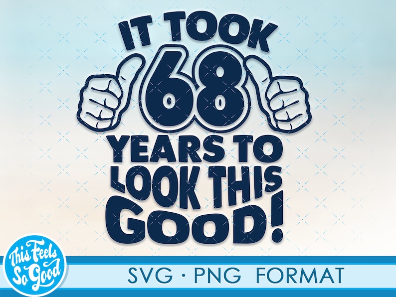Funny 68th Birthday SVG Png. Turning 68 Birthday Svg Cut | Etsy