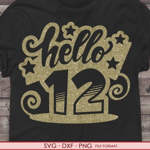 SVG 12th Birthday Hello 12 Svg Files for Cricut. Birthday Gift 12th Png ...