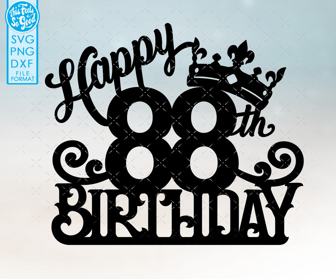 88 88th birthday cake topper svg 88 88th happy birthday cake | Etsy