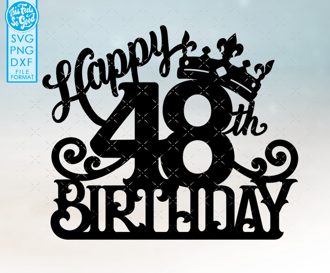 48 48th Birthday Cake Topper Svg 48 48th Happy Birthday Cake - Etsy
