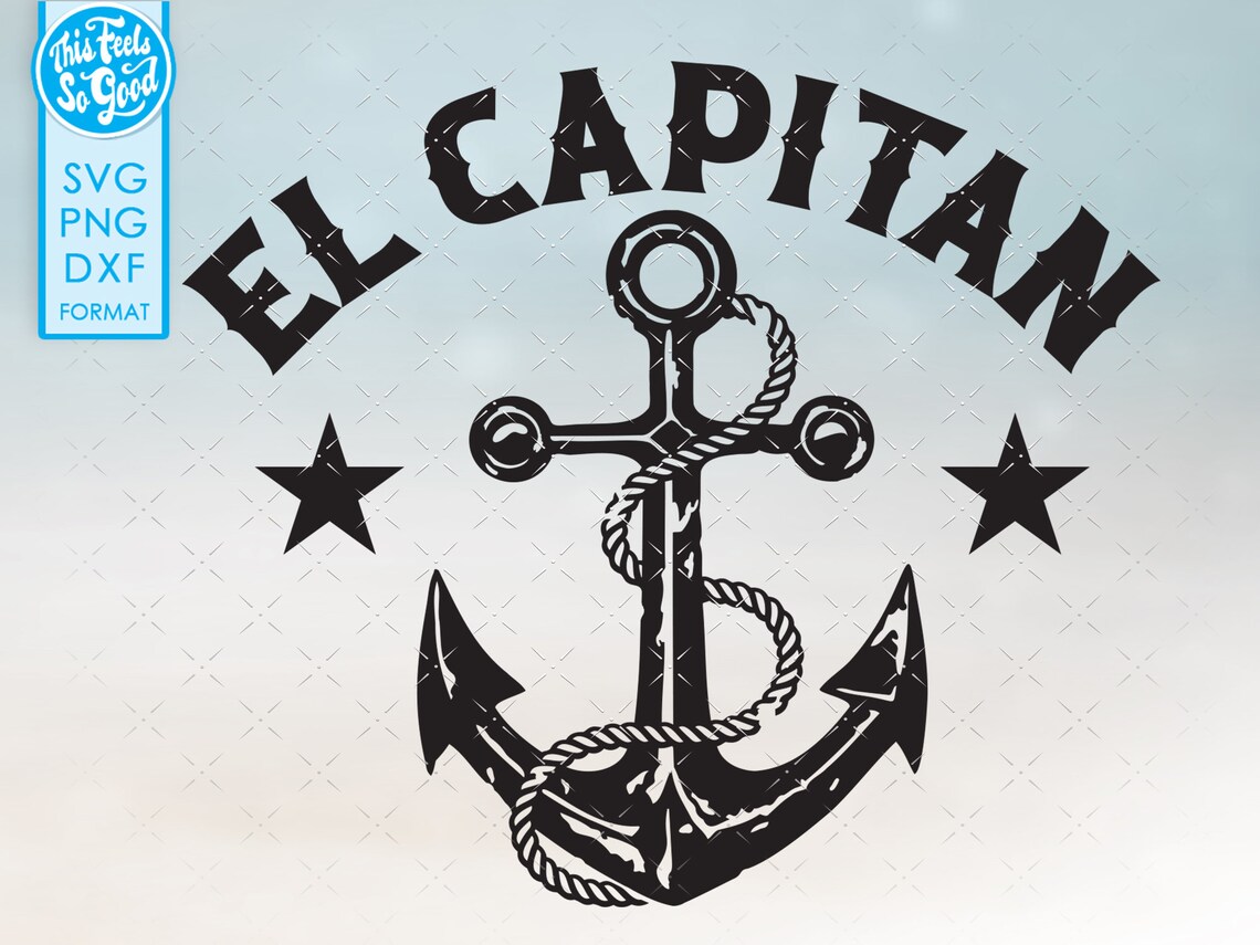 El Capitan Svg Captain Svg Funny Nautical Svg El Capitan - Etsy