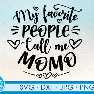 Momo Svg, My Farorite People Call Me Momo. Svg Cut File for Cricut. PNG ...