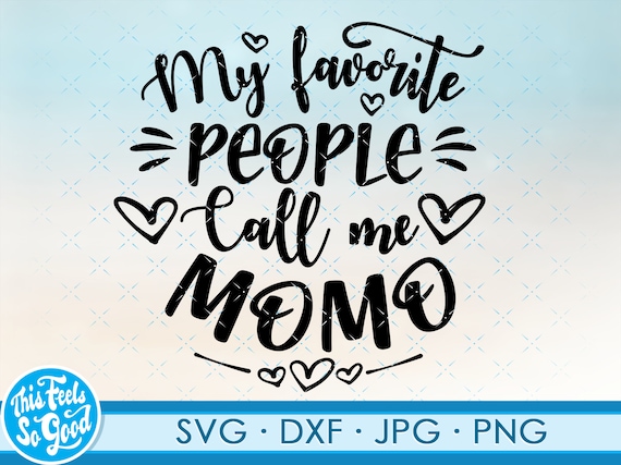 Momo Svg My Farorite People Call Me Momo. Svg Cut File for | Etsy