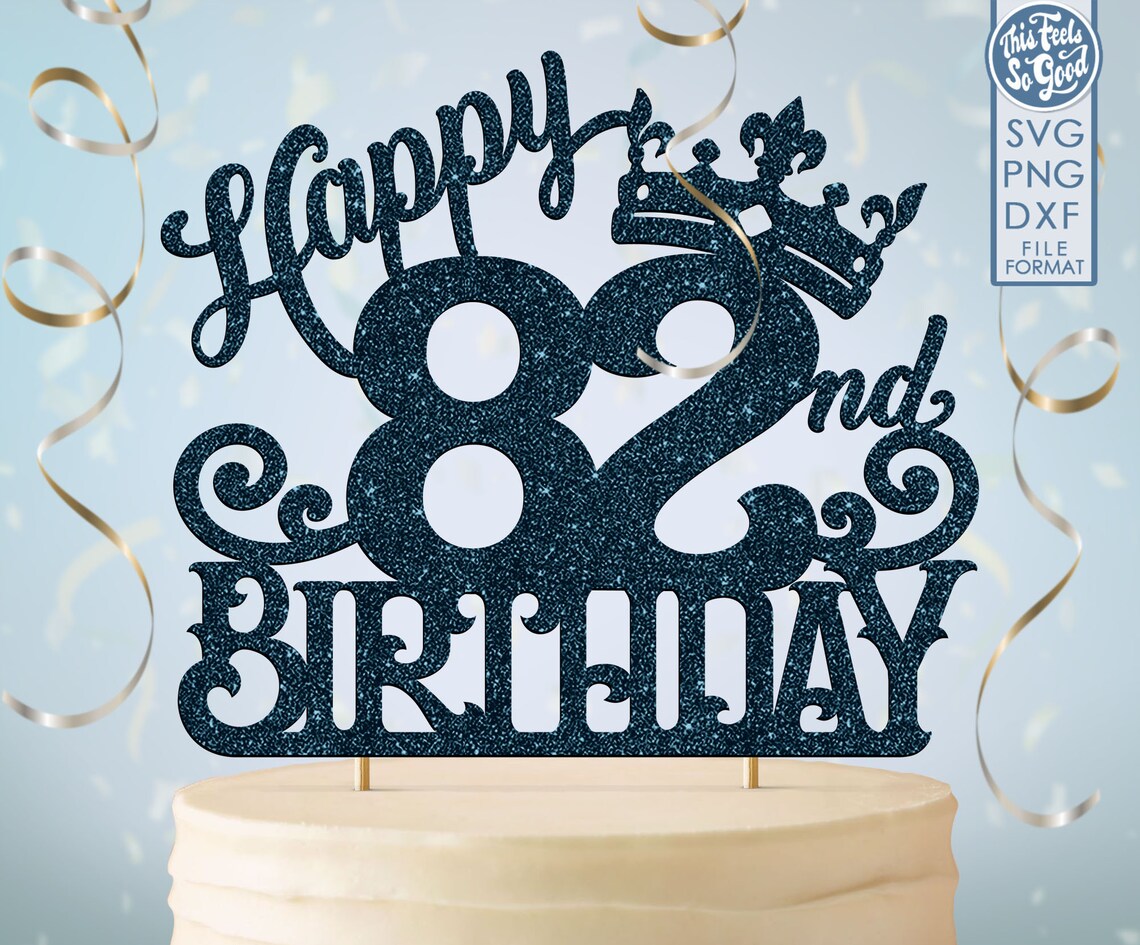 82 82nd birthday cake topper svg 82 82nd happy birthday cake | Etsy