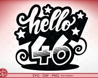 SVG 46th Birthday Hello 46 Svg Files for Cricut. Birthday Gift - Etsy