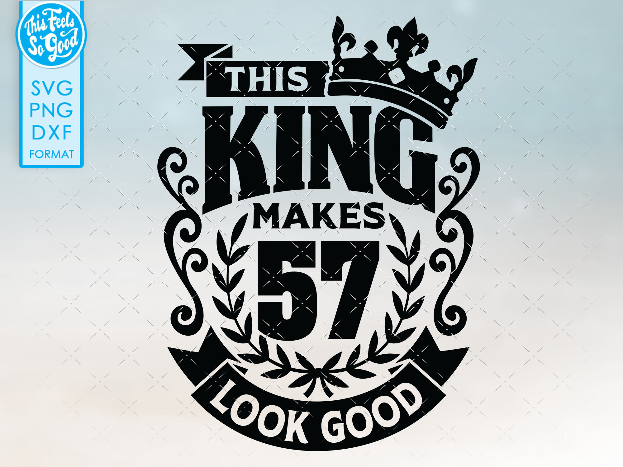 57 57th birthday svg 57 57th mens birthday king svg files for | Etsy