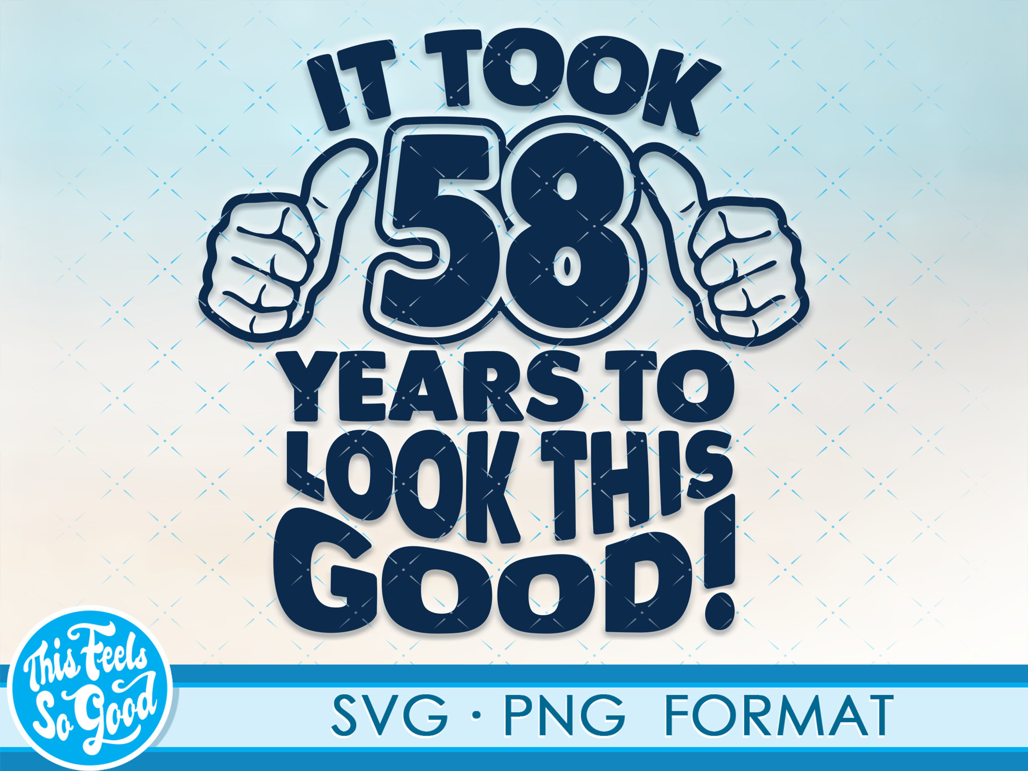 Funny 58th Birthday SVG Png. Turning 58 Birthday Svg Cut Files, 58 ...