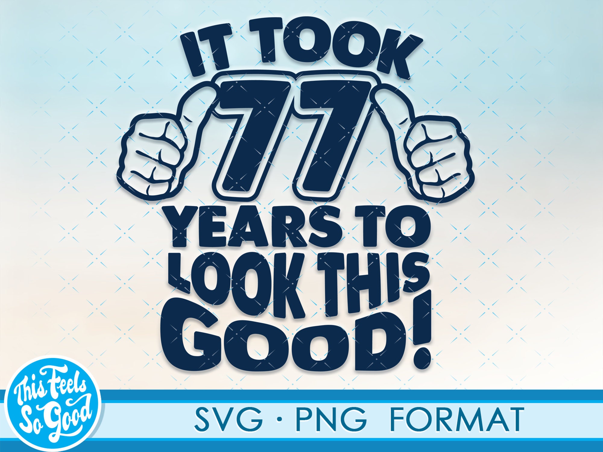Funny 77th birthday SVG png. Turning 77 birthday svg cut | Etsy