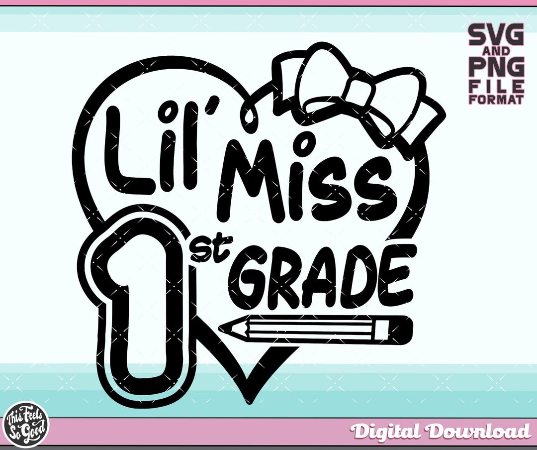Girls First Grade Svg, 1st Grade Svg, Little Miss First Grade SVG, Back ...