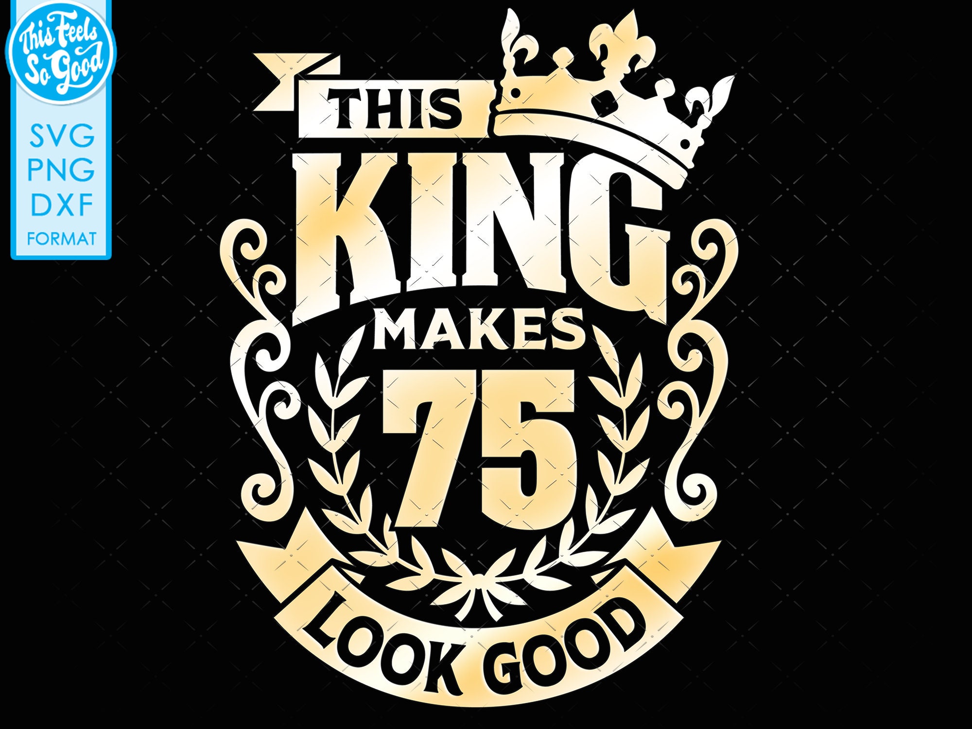75, 75th Birthday Svg 75 75th Mens Birthday King Svg Files for Cricut ...