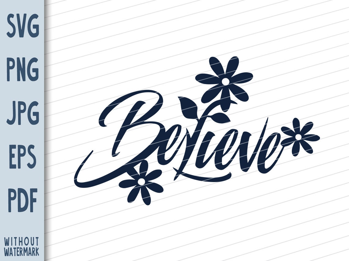 Cute Believe Flowers Svg Cricut Cutout File Believe Download - Etsy