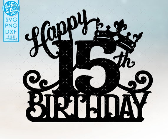 15 Happy Birthday Png Anniversary Birthday Logo, 15th Birthday, Text,