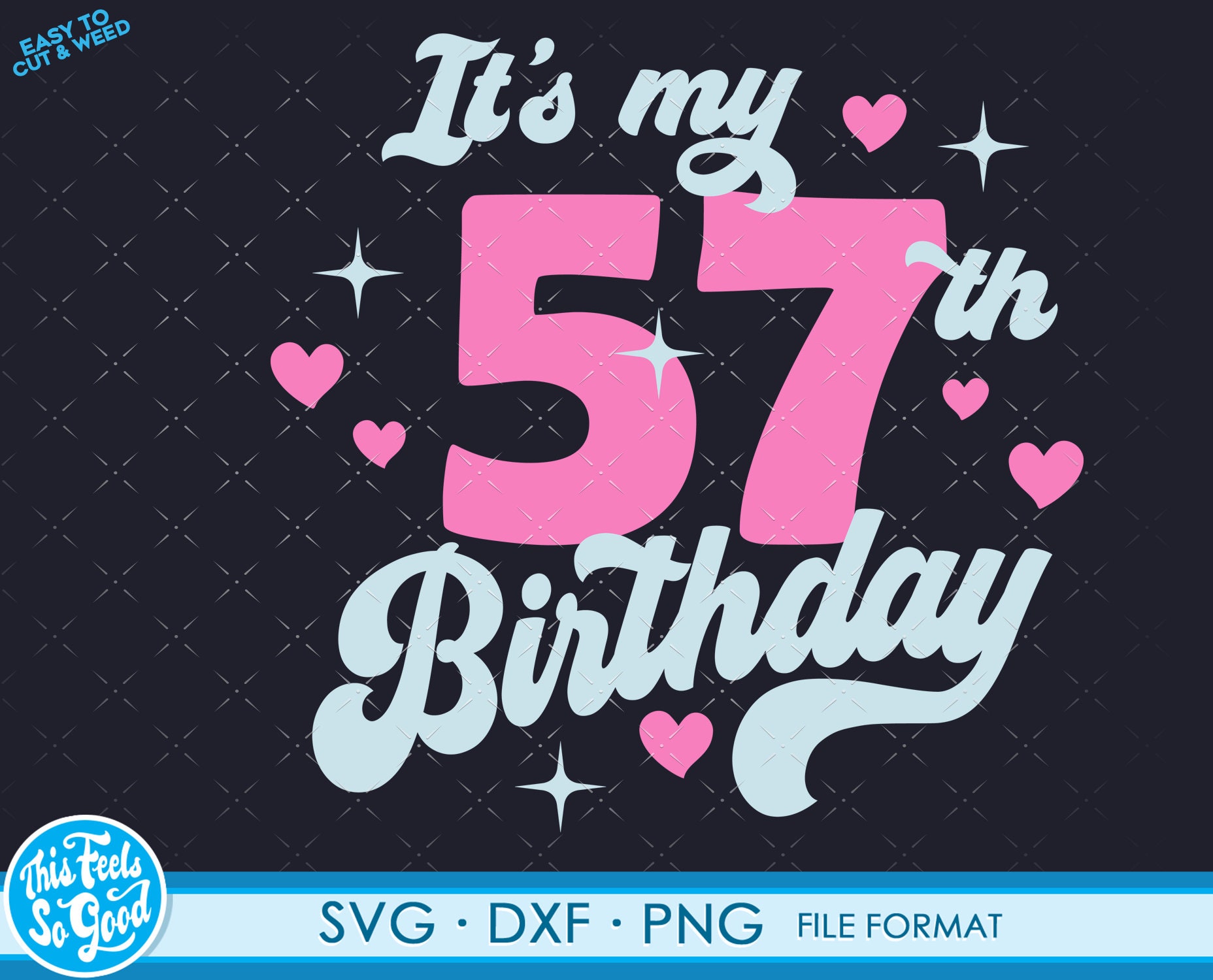 Cute Turning 57 years old svg 57th Birthday svg files for | Etsy