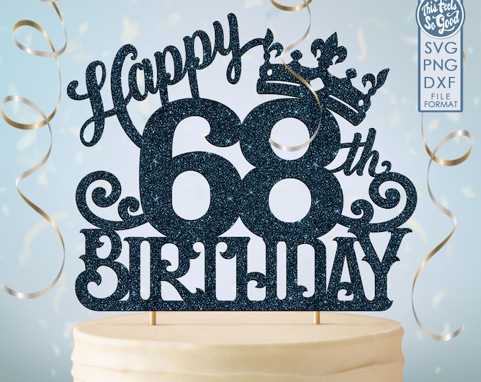 Happy 68th Birthday SVG - Elegant Script Cake Topper Design - Cricut ...