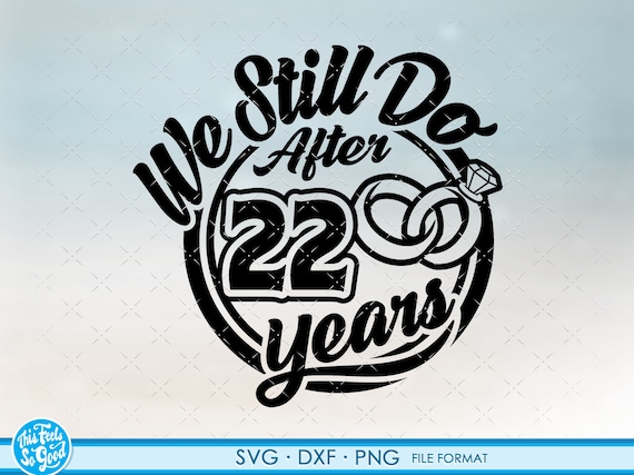 22 22nd Anniversary Svg Cricut Wedding Anniversary Gift 22nd - Etsy