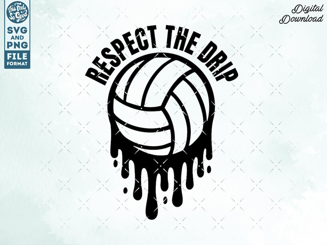 SVG Volleyball Respect the Drip Svg Png Volleyball Svg Cut File for ...