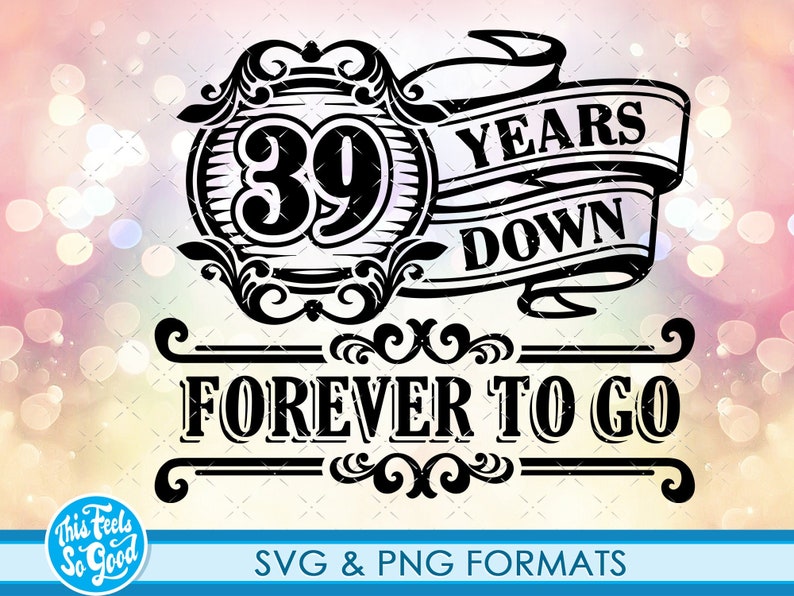 39 Svg 39th Anniversary SVG Png 39 Anniversary Gift Svg Cut - Etsy ...