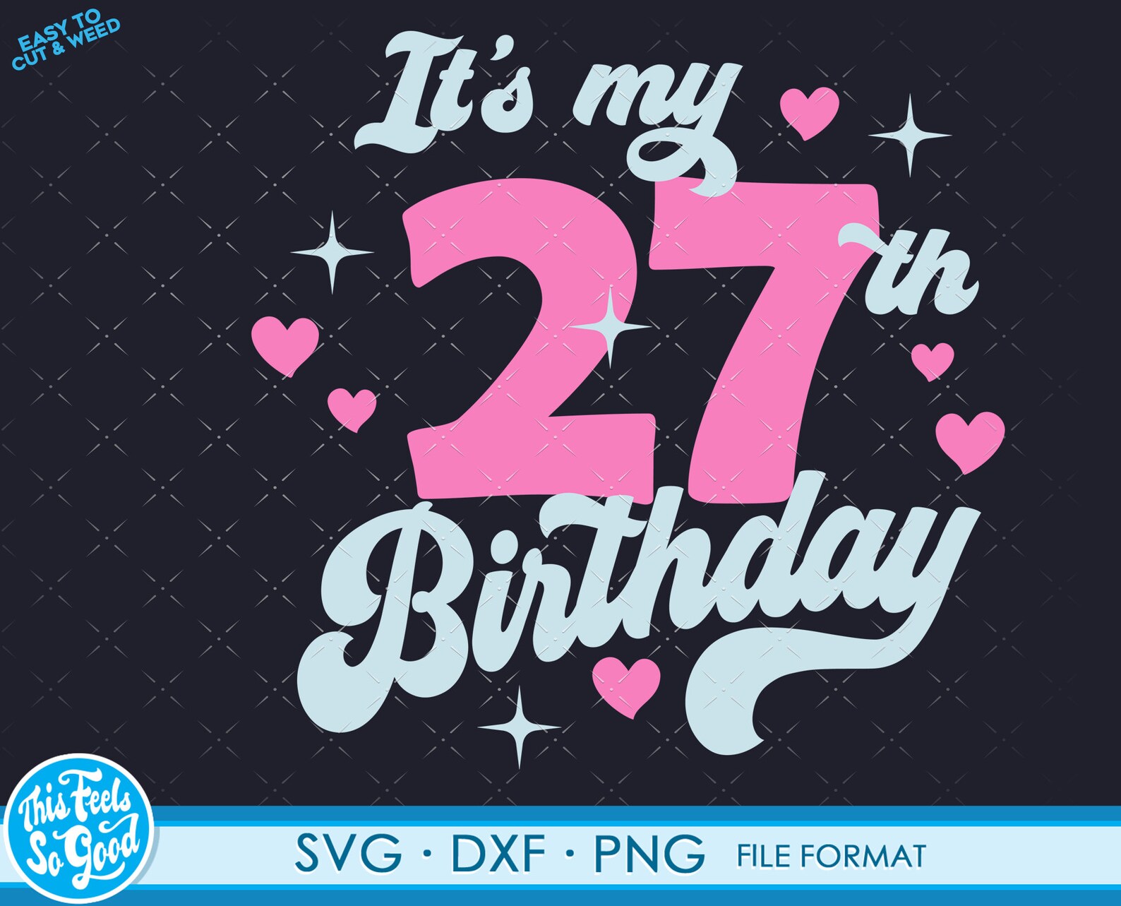 Cute Turning 27 Years Old Svg 27th Birthday Svg Files for Cricut ...