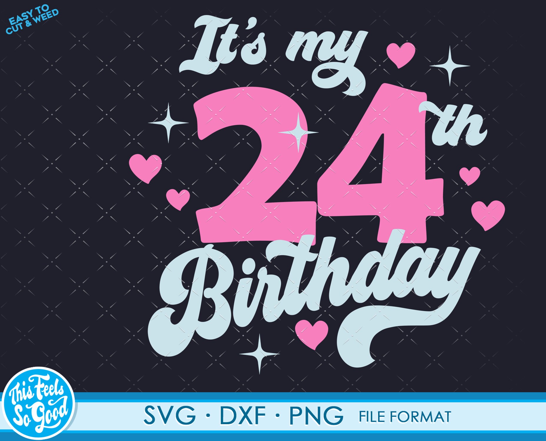 Cute Turning 24 Years Old Svg 24th Birthday Svg Files for Cricut ...
